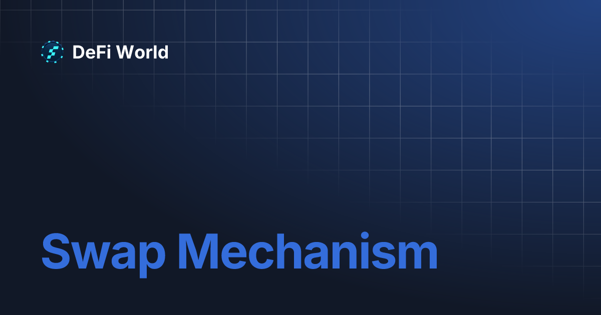 Swap Mechanism | DeFi World